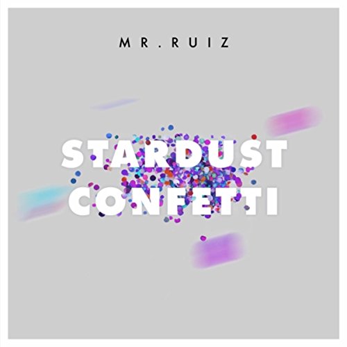 Play Stardust Confetti by Mr.ruiz on Amazon Music