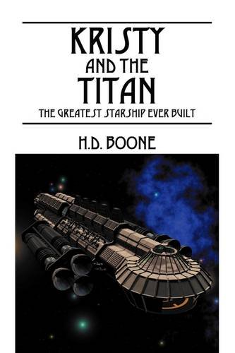 Kristy and the Titan: The Greatest Starship Ever Built: Buy Online at ...