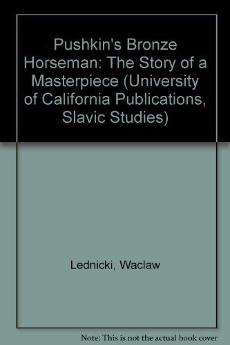 Pushkin's Bronze Horseman: The Story of a Masterpiece: Lednicki, Wacaw ...