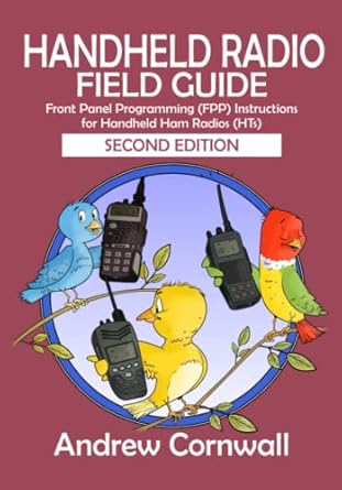 Handheld Radio Field Guide: Front Panel Programming (FPP) Instructions for Handheld Ham Radios ...