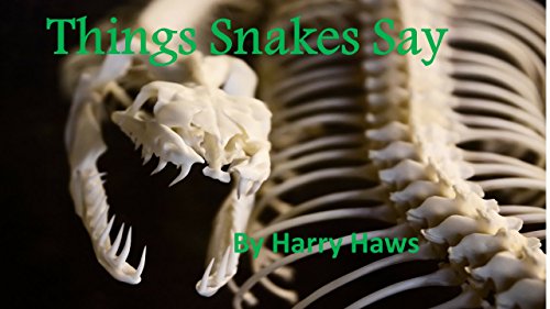 Things Snakes Say! (Creatures Say Book 2) - Kindle edition by Haws ...