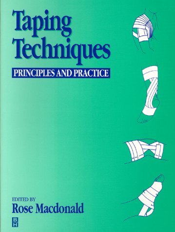 Taping Techniques: Principles & Practice: 9780750605779: Medicine ...