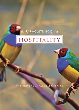 The Paraclete Book of Hospitality : Editors of Paraclete Press: Amazon ...