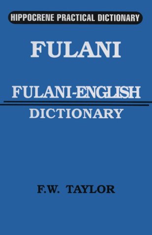 Fulani-English: Hippocrene Practical Dictionary (English and Fulah ...