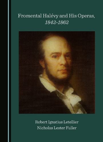Fromental Halévy and His Operas, 1842-1862: Amazon.co.uk: Robert ...