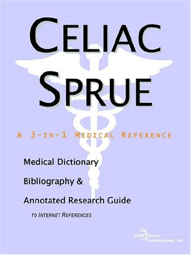 Celiac Sprue: A Medical Dictionary, Bibliography, And Annotated ...