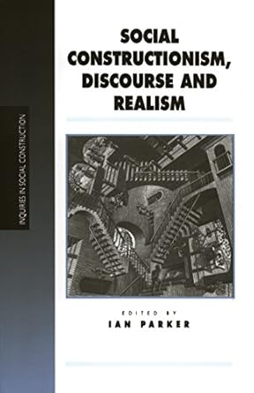 Social Constructionism, Discourse and Realism (Inquiries in Social ...