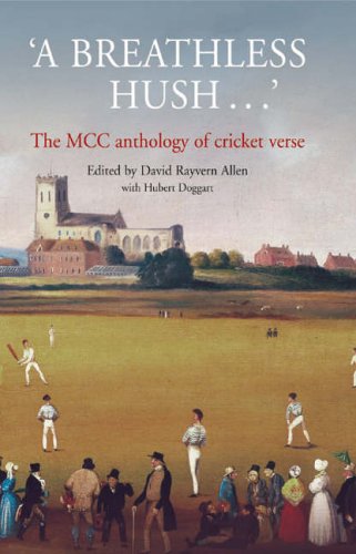 A Breathless Hush...: The MCC Anthology of Cricket Verse: Doggart ...
