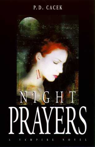 Night Prayers: A Vampire Novel: Cacek, P. D.: 9781891946011: Amazon.com ...