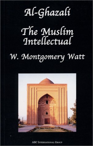 Amazon.com: Al-Ghazali: The Muslim Intellectual: 9781567447170: W ...
