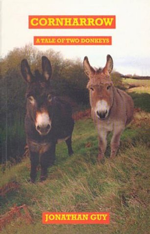 Corn Harrow: A Tale of Two Donkeys: Guy, Jonathan: 9780953270002 ...
