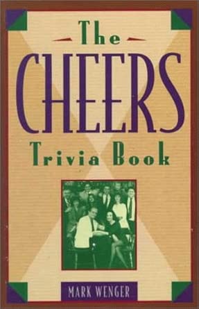The Cheers Trivia Book: Wenger, Mark: 9780806514826: Amazon.com: Books