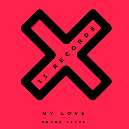 Play My Love by Skuba Steve on Amazon Music
