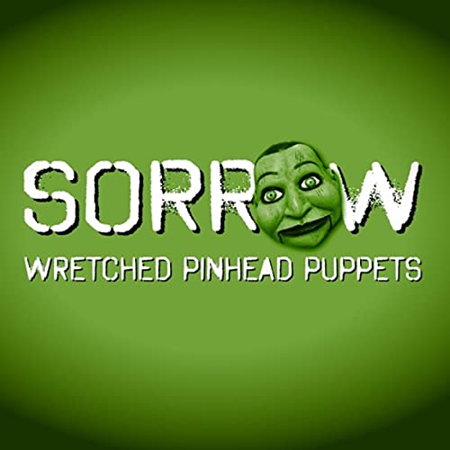 Sorrow de Wretched Pinhead Puppets en Amazon Music Unlimited