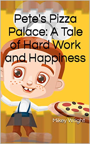 Pete's Pizza Palace: A Tale of Hard Work and Happiness - Kindle edition ...