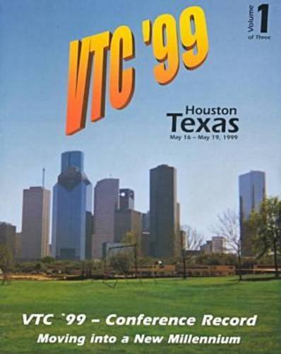 1999 IEEE 49th Vehicular Technology Conference: Houston, Texas USA May ...