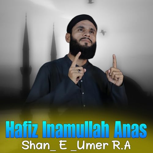 Amazon.co.jp: Shan E Umer R.A : Hafiz Inamullah Anas: Digital Music