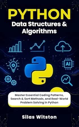 Python Data Structures & Algorithms: Master Essential Coding Patterns, Search & Sort Methods ...