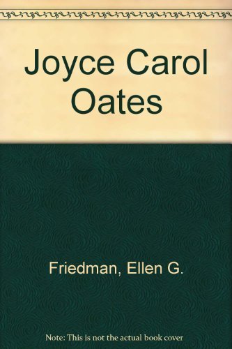 Joyce Carol Oates: Friedman, Ellen G.: Amazon.com: Books