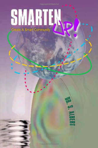 Smarten Up: a guide to creating a smart community: Albert, S ...
