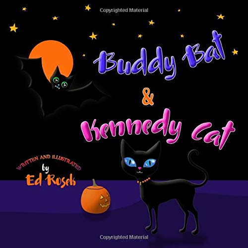 Buddy Bat & Kennedy Cat: Rosek, Ed, Crawford, Lara K: 9780692170199 ...
