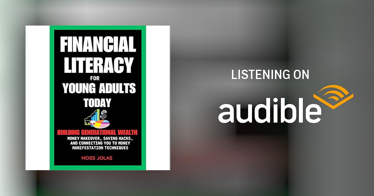 Financial Literacy For Young Adults Today: Building Generational Wealth ...