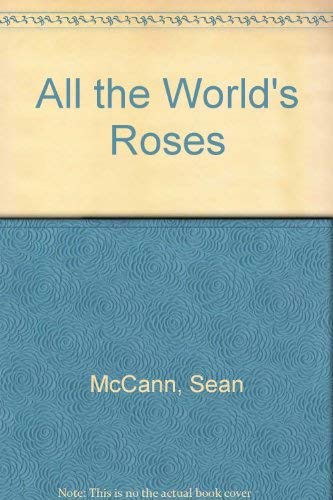 All the world's roses: Mccann, Sean: 9780856320620: Amazon.com: Books