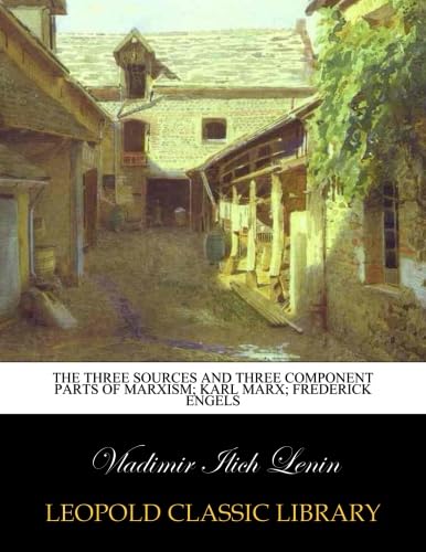 The three sources and three component parts of Marxism; Karl Marx ...