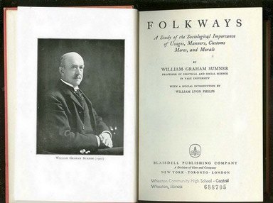 Folkways: A Study of the Sociological Importance of Usages, Manners ...