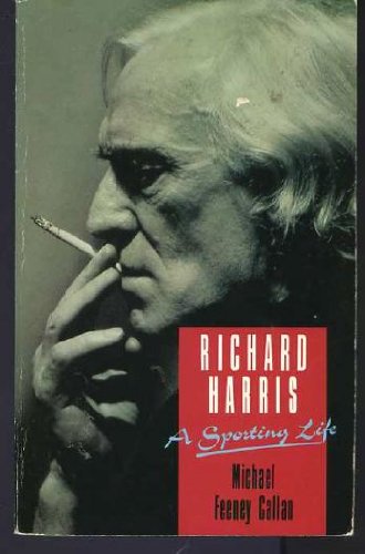 Richard Harris: A Sporting Life: Feeney Callan, Michael: 9780330317214 ...