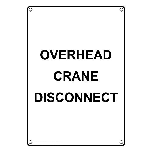 Weatherproof Plastic Vertical Overhead Crane Disconnect Sign with ...