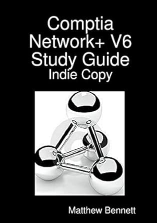 Comptia Network+ V6 Study Guide - Indie Copy: Bennett, Matthew ...