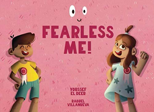 Fearless Me!: Deeb, Youssef El, El Deeb, Noor, Villanueva, Raquel ...
