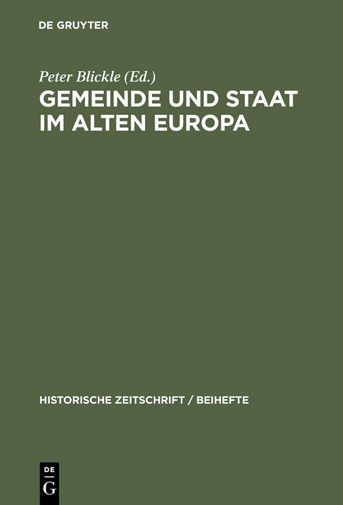 Gemeinde und Staat im Alten Europa (Historische Zeitschrift / Beihefte ...