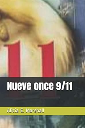 Amazon.com: Nueve once 9/11 (Spanish Edition): 9798711937128: Marshall, Alicia Elena: Libros