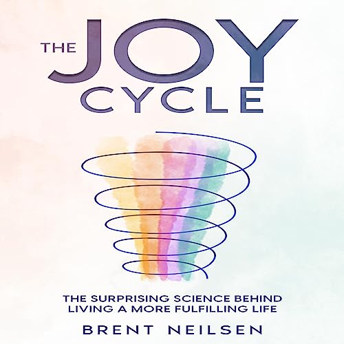 Amazon.com: The Joy Cycle: The Surprising Science Behind Living a More Fulfilling Live (Audible ...