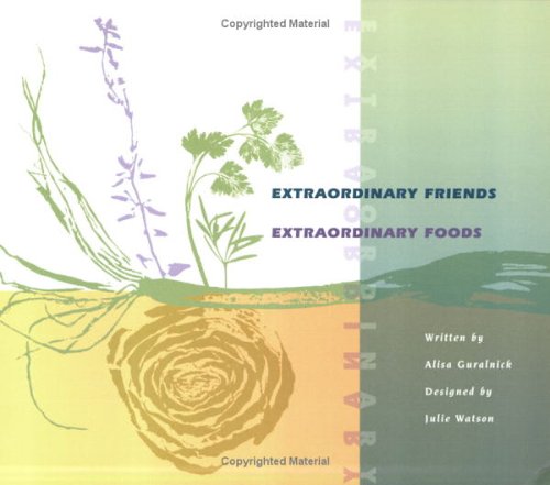 Extraordinary Friends, Extraordinary Foods: Alisa Guralnick and Julie ...