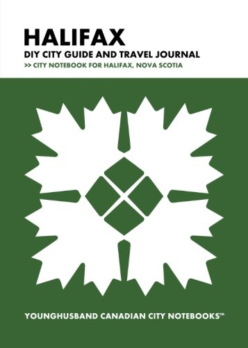 Halifax DIY City Guide and Travel Journal: City Notebook for Halifax ...