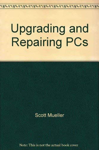Upgrading and Repairing PCs: Scott Mueller: 9780789710499: Amazon.com ...