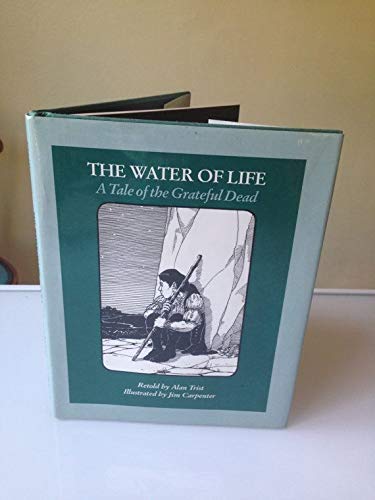 The Water of Life: A Tale of the Grateful Dead, a Folk Story: Alan ...