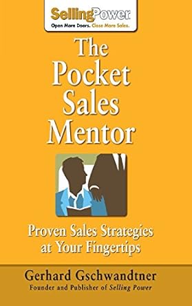 The Pocket Sales Mentor: Proven Sales Strategies at Your Fingertips ...