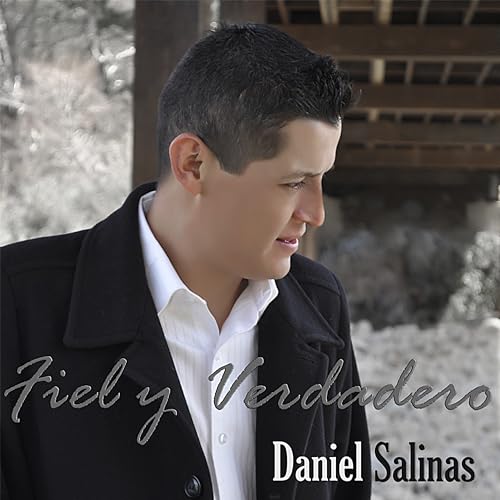 Spiele Fiel y Verdadero von Daniel Salinas auf Amazon Music ab