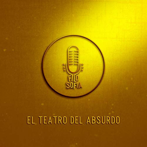 Play El Teatro del Absurdo by FiloSofia on Amazon Music