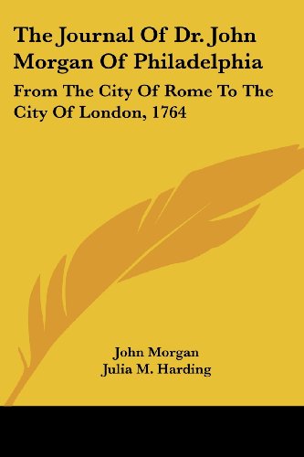 『The Journal of Dr. John Morgan of Philadelphia: From the - 読書メーター