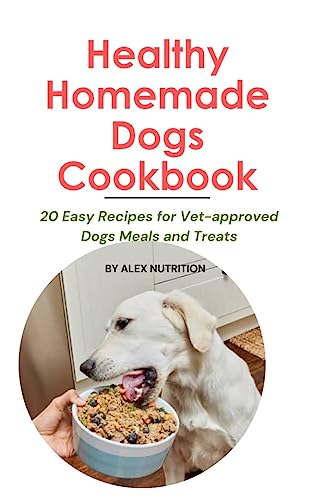 Healthy Homemade Dog Cookbook: 20 Easy Recipes for Vet-approved Dogs ...