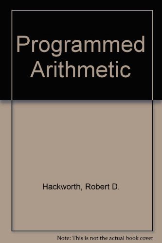 Programmed Arithmetic by Robert D. Hackworth (1992-01-03): Robert D ...