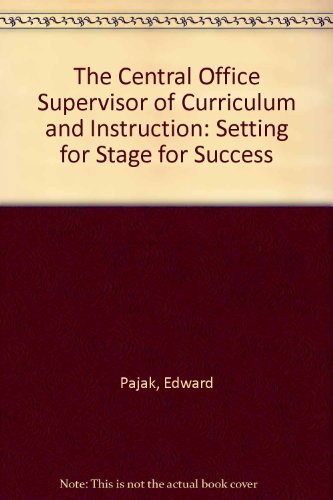 The Central Office Supervisor of Curriculum and Instruction: Setting ...