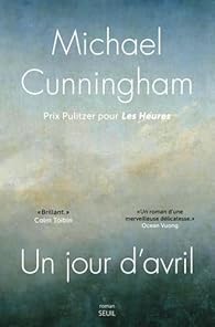 Un jour d'avril - Michael Cunningham - Babelio