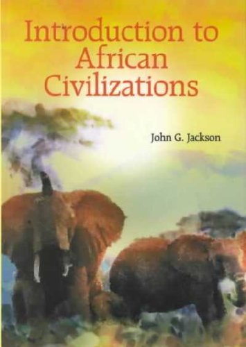 Introduction to African Civilizations: Jackson, John G.: 9780735100831 ...
