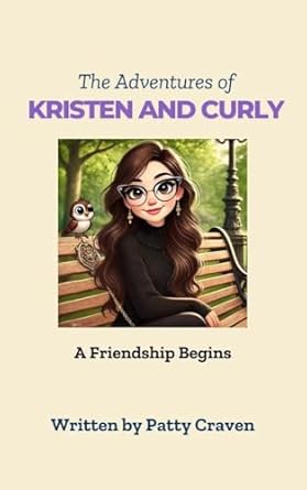 The Adventures of Kristen and Curly: A Friendship Begins - Kindle ...